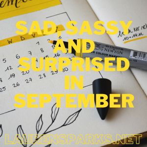 Sad, Sassy and Surprised in September - Lauren Sparks